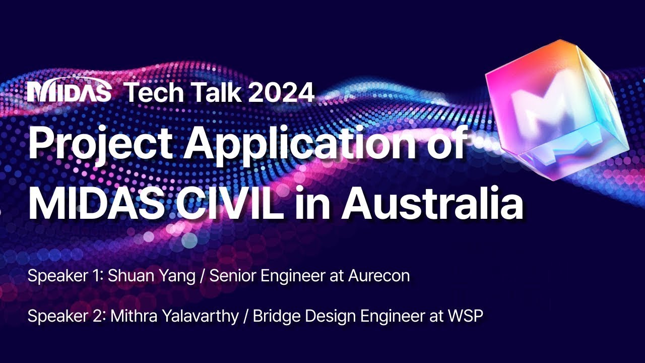 [MIDAS CIVIL WEBINAR] MIDAS Tech Talk 2024: Project Application of ...