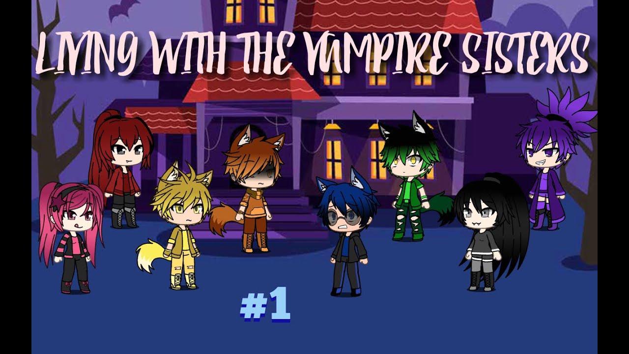 Living with the vampire sisters II GLMM II Part 1 - YouTube