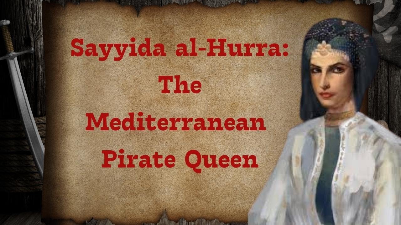 Sayyida al-Hurra: The Mediterranean Pirate Queen - YouTube