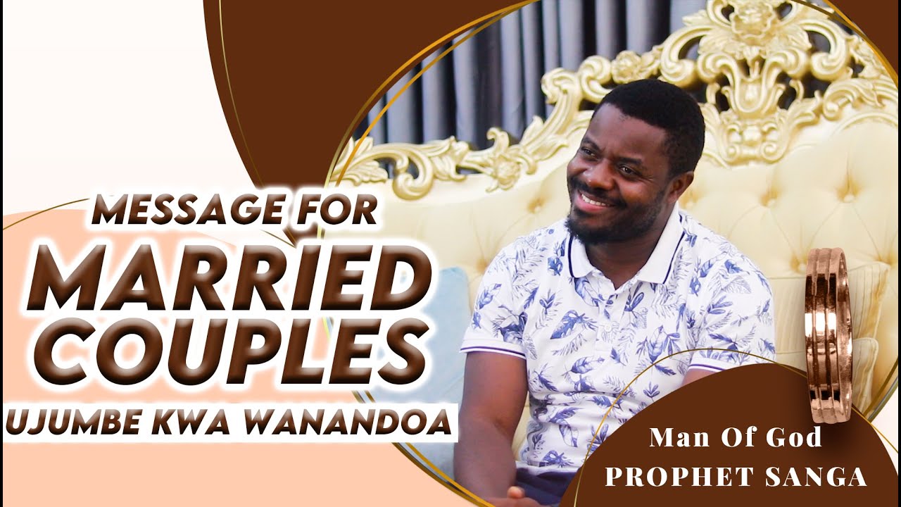 MESSAGE FOR MARRIED COUPLES | PROPHET SANGA - YouTube