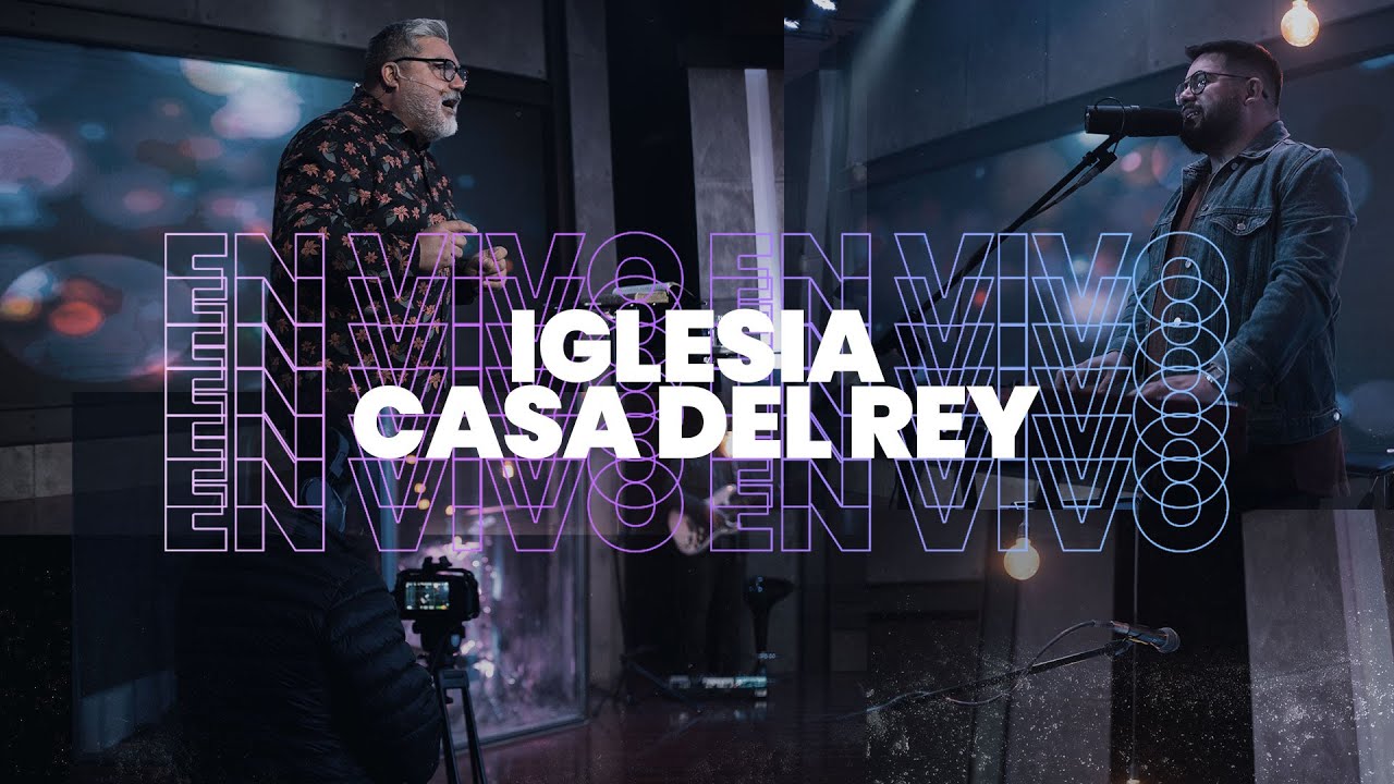 Iglesia Casa del Rey En Vivo - YouTube