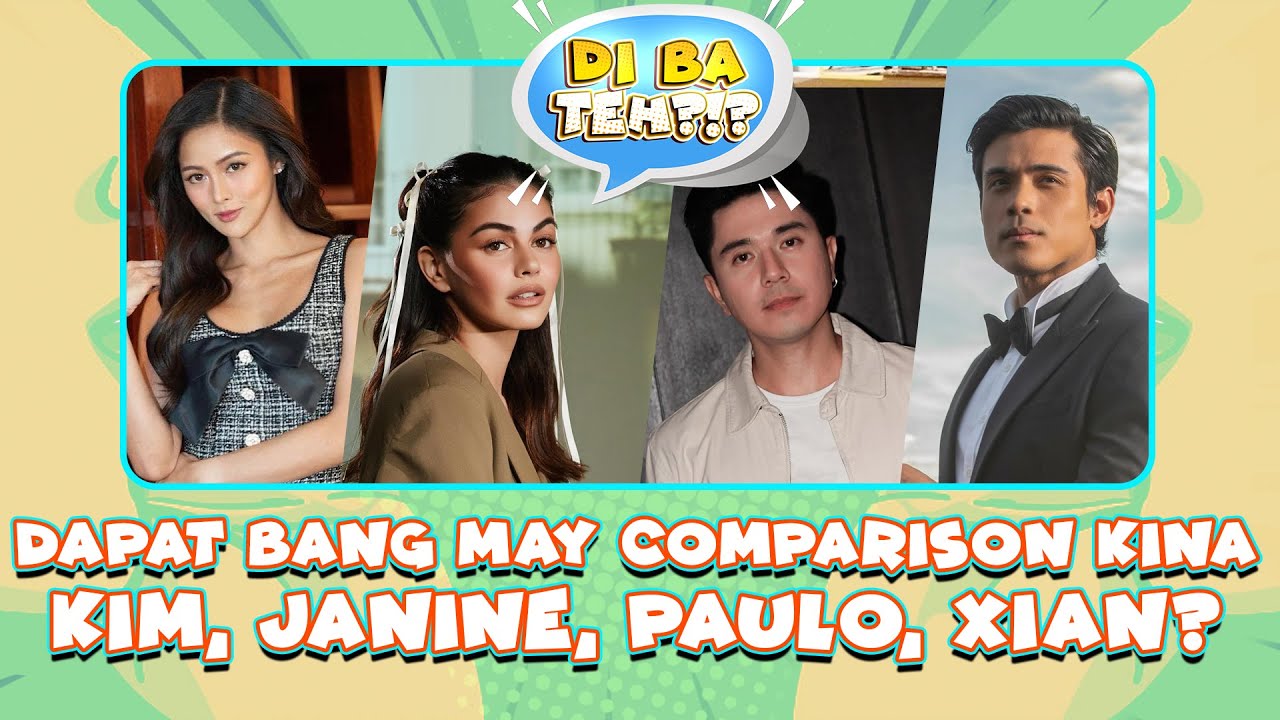Dapat bang may comparison kina Kim, Janine, Paulo, Xian? | MARISOL ...