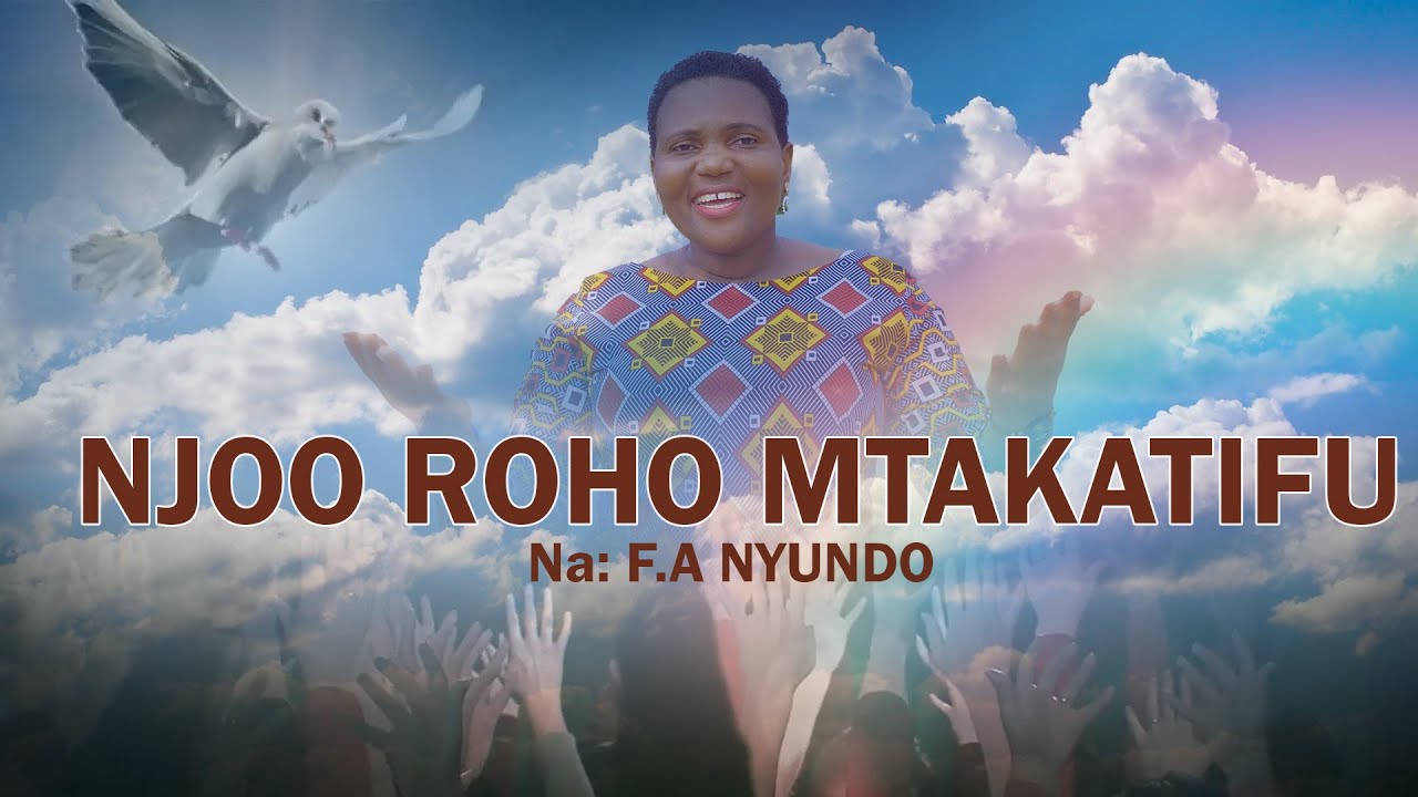 NJOO ROHO MTAKATIFU F A NYUNDO WAIMBAJI FLORIDA JOSEPH AND FRIENDS ...