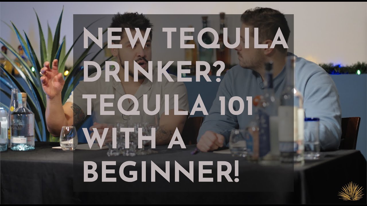 New Tequila Drinker? Tequila 101 With A Beginner! - YouTube
