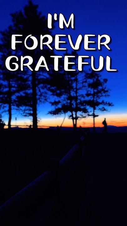I'M FOREVER GRATEFUL #grateful #hymn #hopebringer #brycecanyon - YouTube