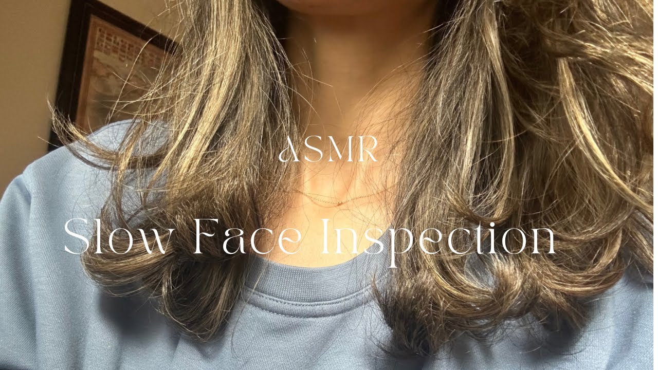 ASMR | slow face inspection, hair play, shoulder & arm massage (LOTS of ...