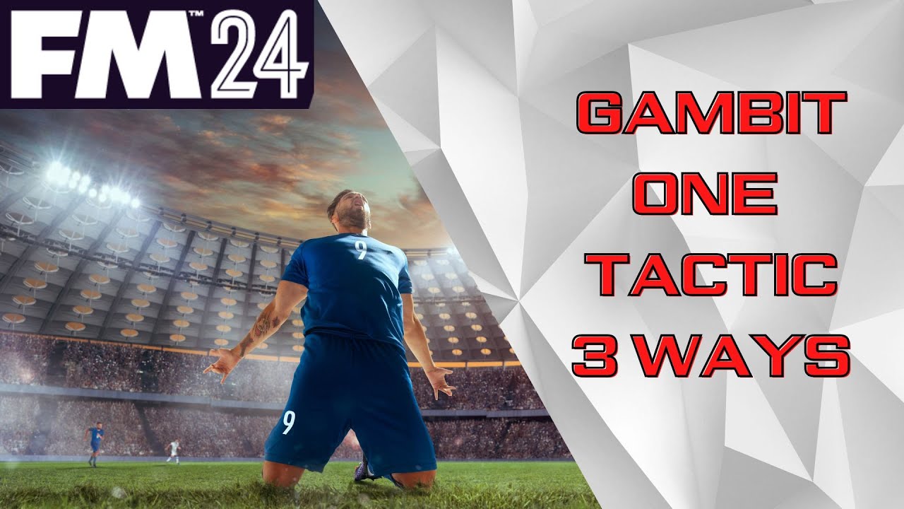 Gambit Tactical System - 3 Ways to Play #FM24 - YouTube