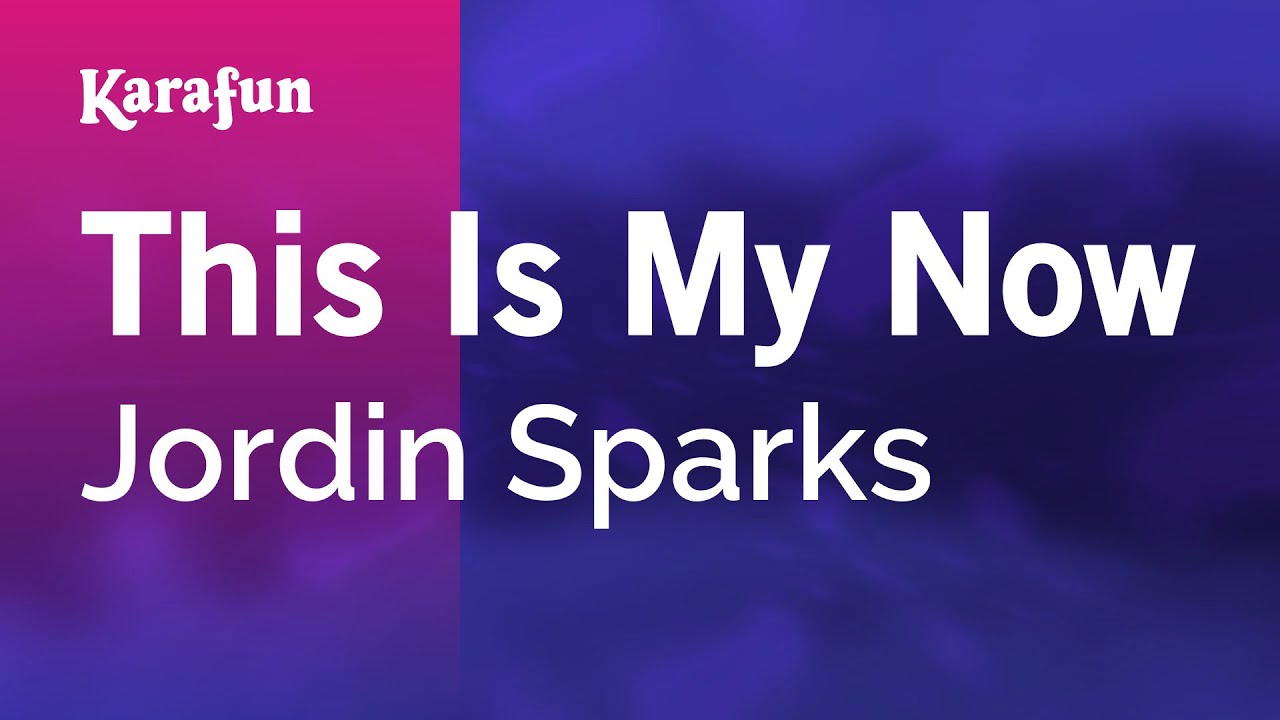This Is My Now - Jordin Sparks | Karaoke Version | KaraFun - YouTube