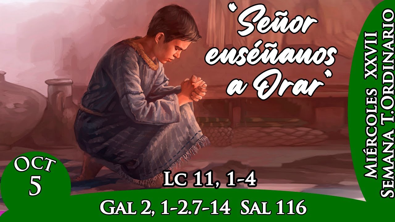 EVANGELIO LECTURAS MIÉRCOLES 05/10/2022 | LUCAS 11,1-4 - YouTube