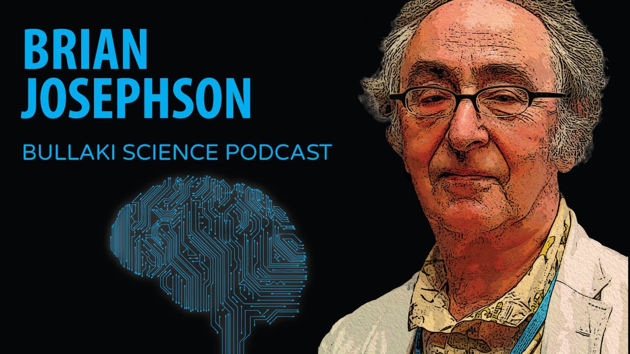 Mind–Matter Unification Project | Bullaki Science Podcast with Brian ...