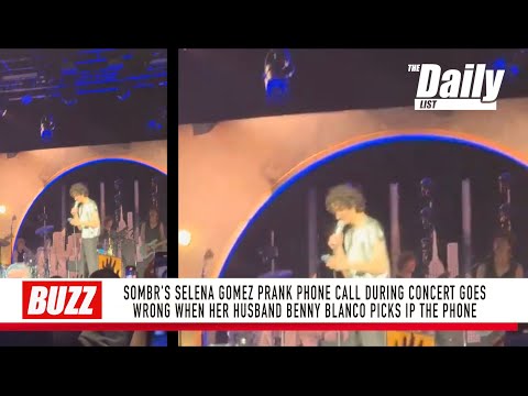 Sombr's prank call to Selena Gomez during concert goes wrong, calls Benny Blanco | THE DAILY LIST