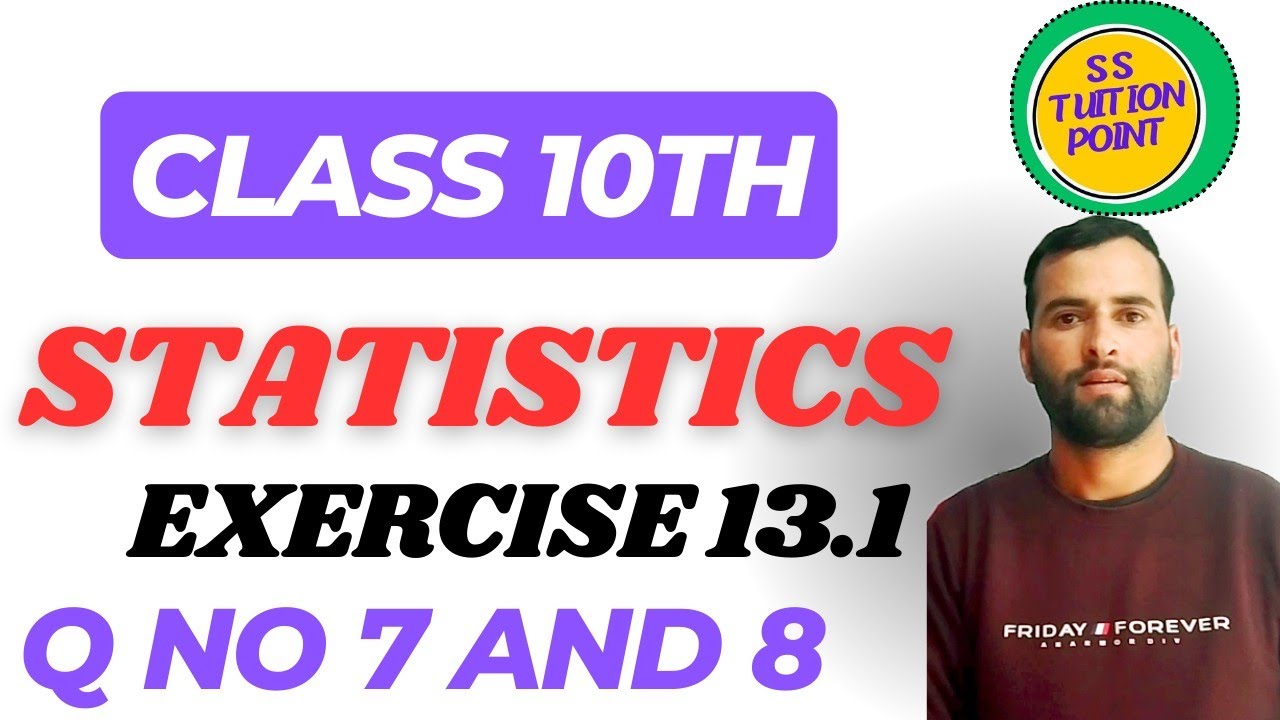 Class 10th statistics Chapter 13 Exercise 13.1 Question No 7 and 8 ...