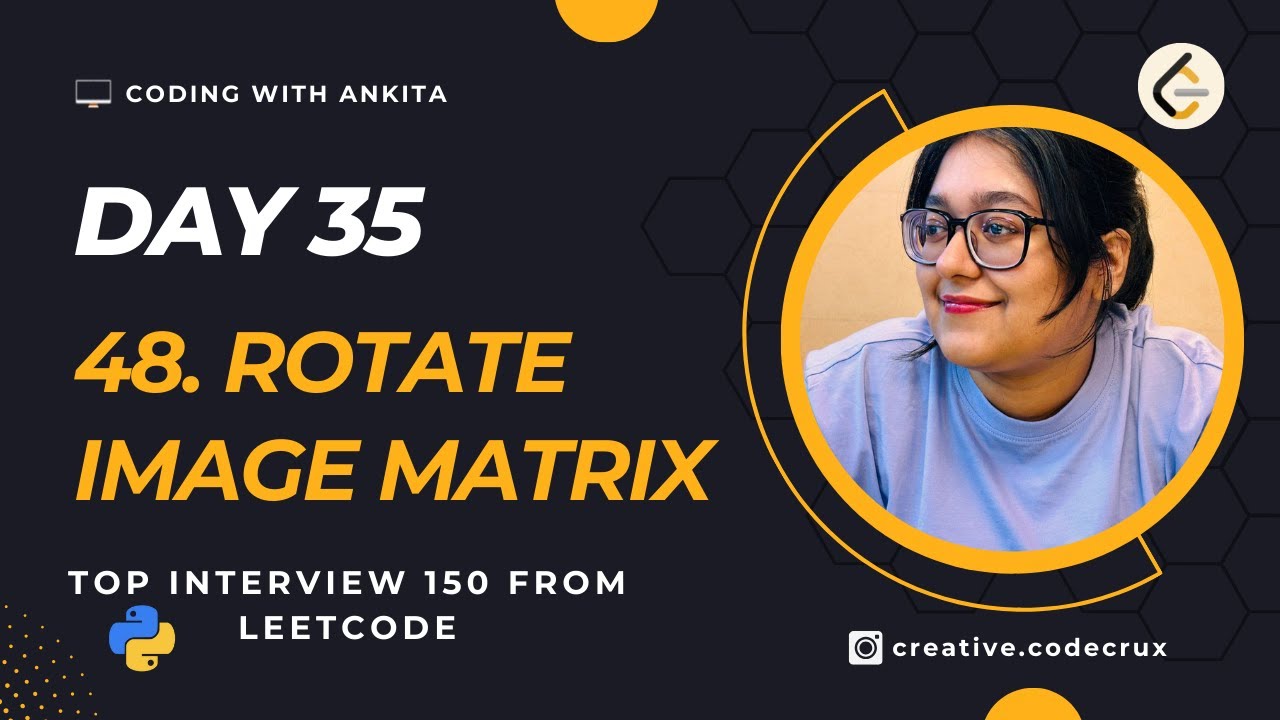#day35 | 48. Rotate Image | Medium | Top Interview 150 | Leetcode - 48 | Matrix | Optimal ...