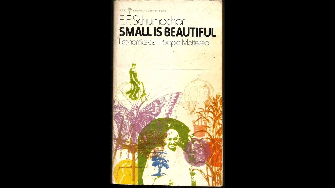 Plot summary, “Small Is Beautiful” by Ernst F. Schumacher in 5 Minutes ...