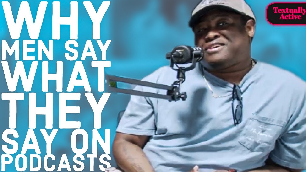 Why Men Say What They Say On Podcasts - YouTube