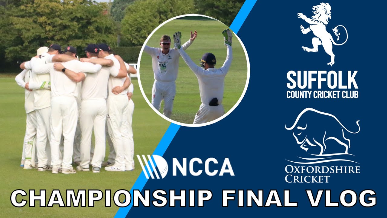 Suffolk CCC National Counties Championship Final Vlog - YouTube