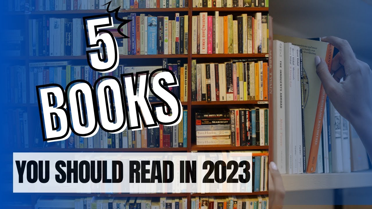 TOP 5 BOOKS YOU SHOULD READ IN 2023 - YouTube