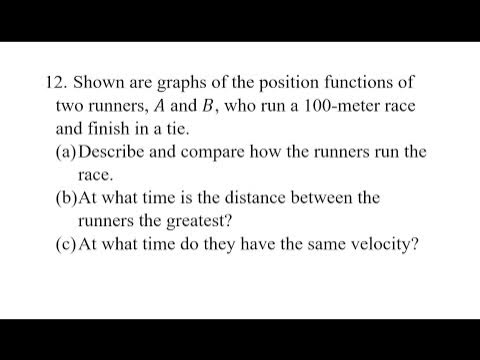 12. Shown are graphs of the position functions of two runners, A and B, who run a 100-meter race ...