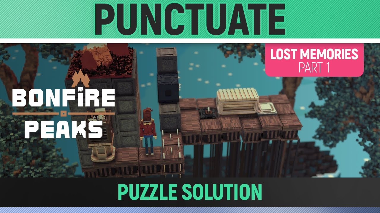 Bonfire Peaks - Punctuate - Lost Memories Part 1 🏆 Puzzle Solutions ...