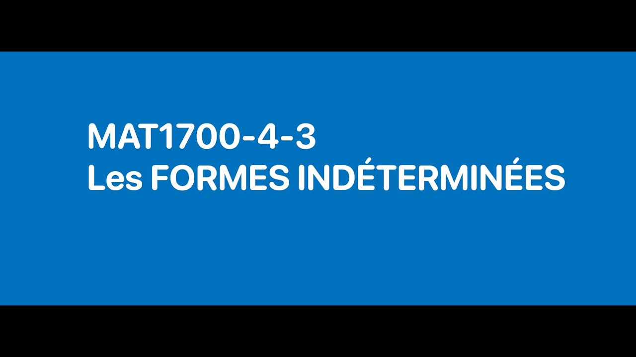 MAT1700 - 4.3 - Les formes indéterminées (20:11) - YouTube