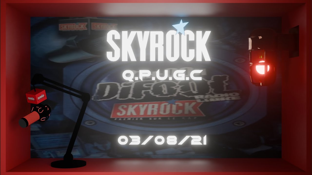 SKYROCK Q.P.U.G.C - Radio libre de Difool 03.08.21 [REPLAY] - YouTube