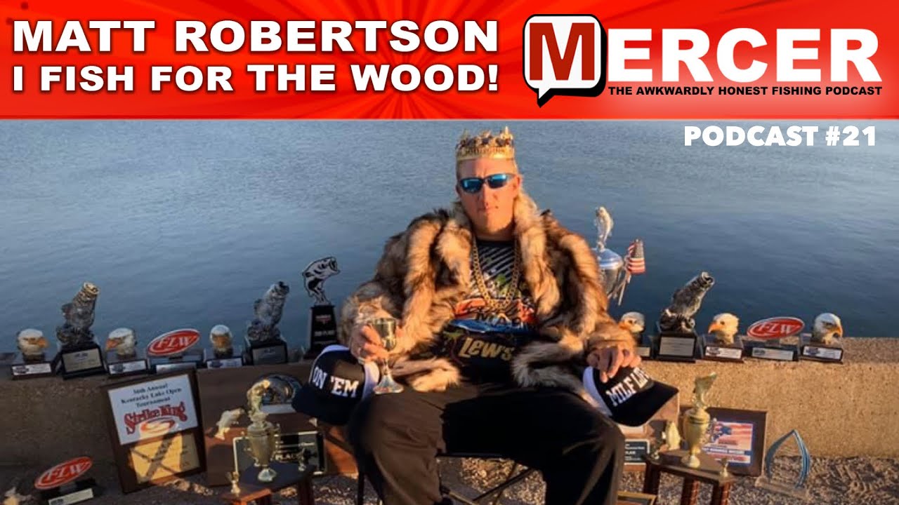 Matt Robertson- “I Fish For The WOOD!" - Mercer-21 - YouTube
