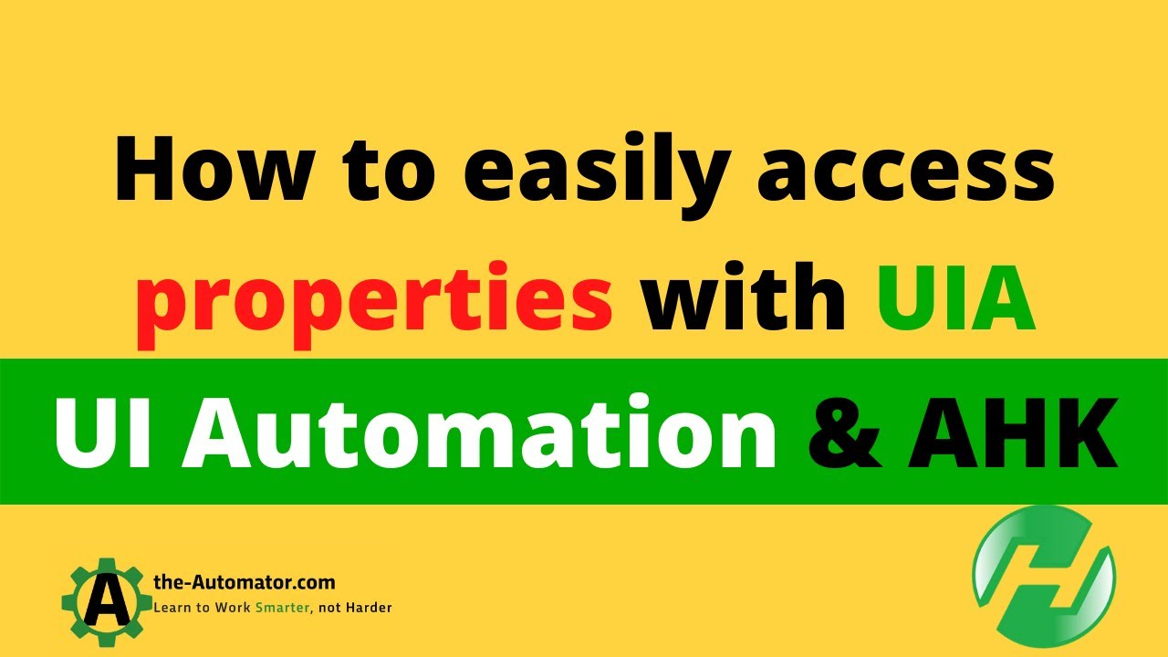 π₯π» Unlock The Power Of Uia Properties In Your Autohotkey Scripts Youtube