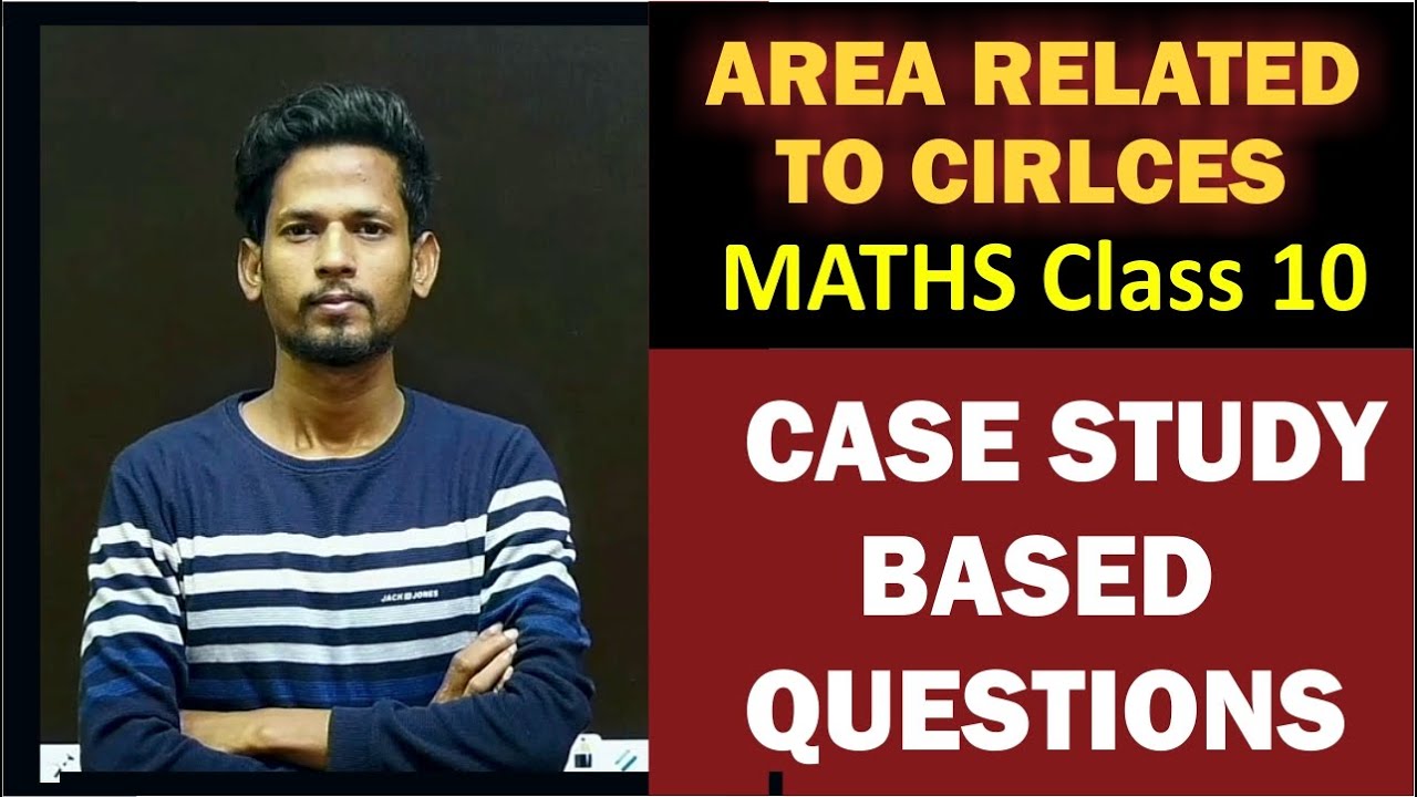 AREA RELATED TO CIRCLES || Class 10 || Case Study Based Questions || By ...