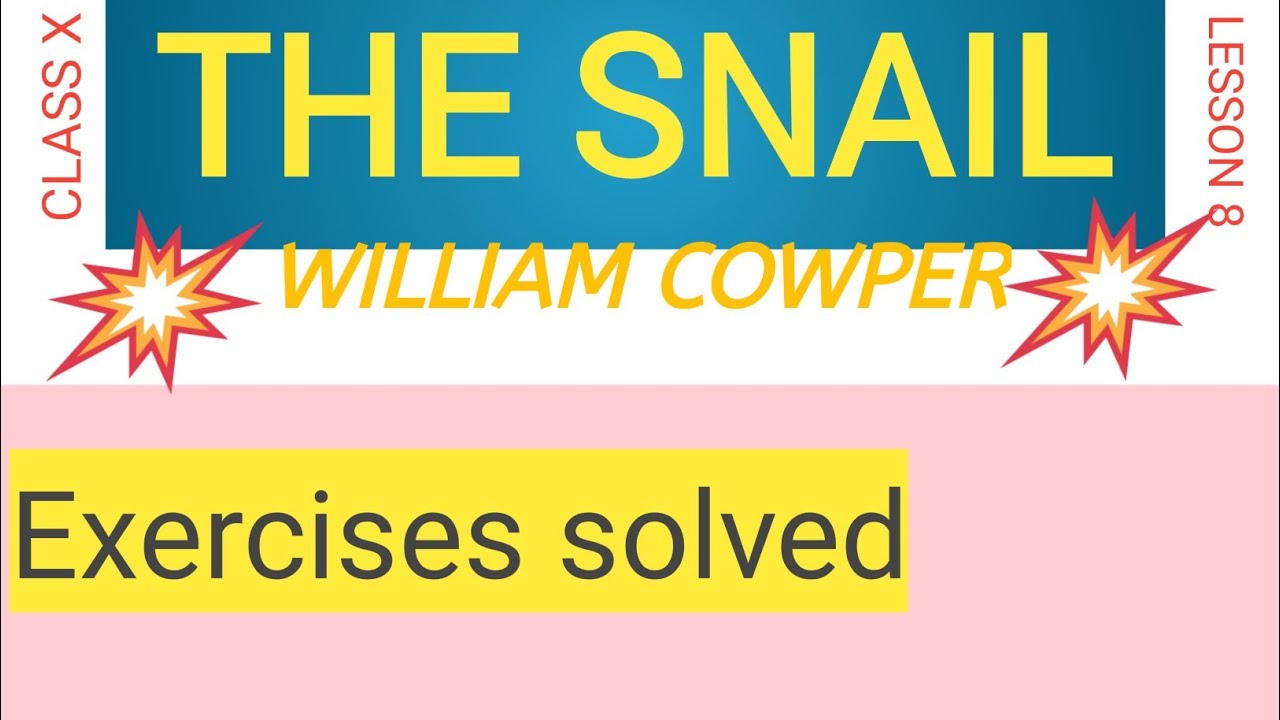 The Snail | By William Cowper | Lesson 8 Exercises Solved - YouTube