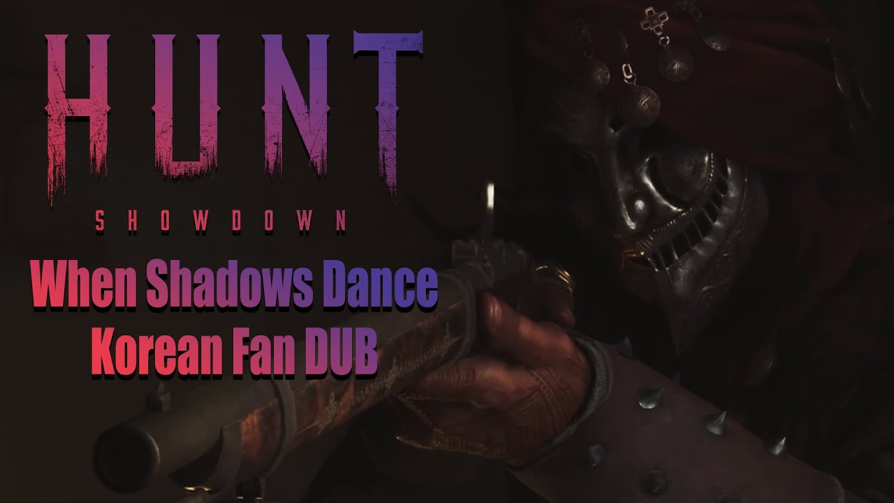 [한국어 더빙] Hunt Showdown : When Shadows Dance - YouTube