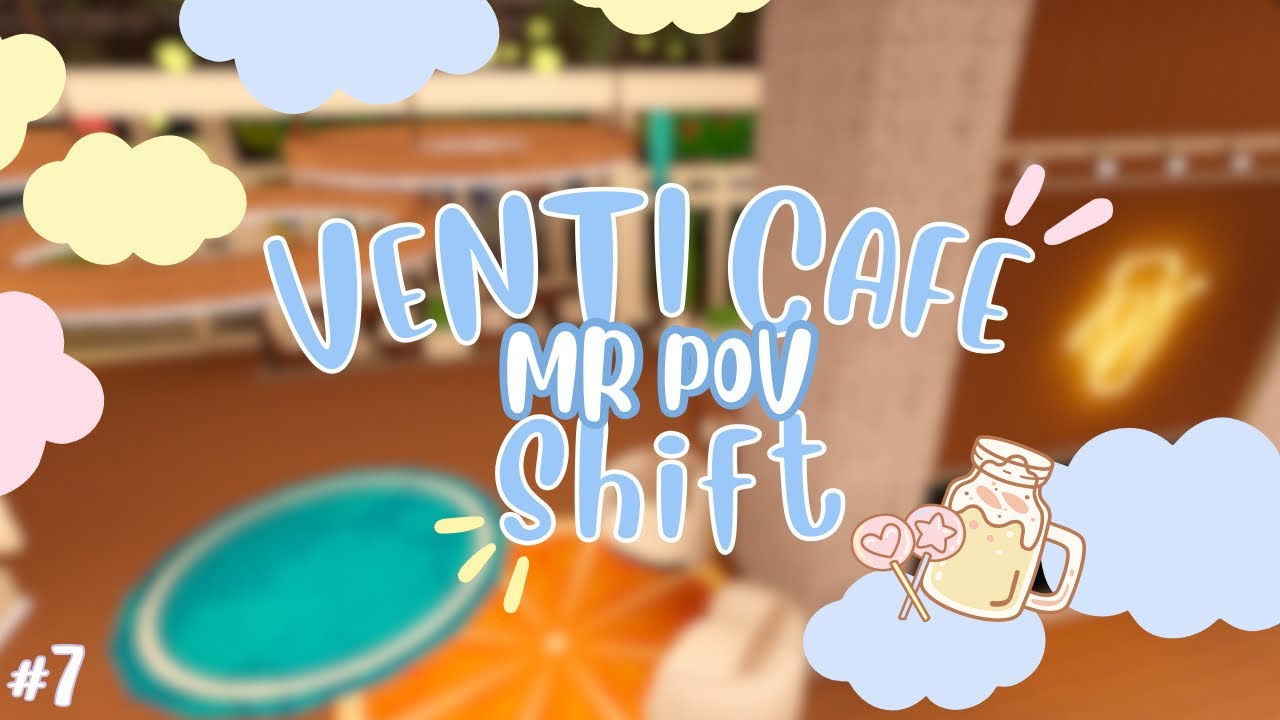 Venti Cafe Shift #7 | MR POV - YouTube