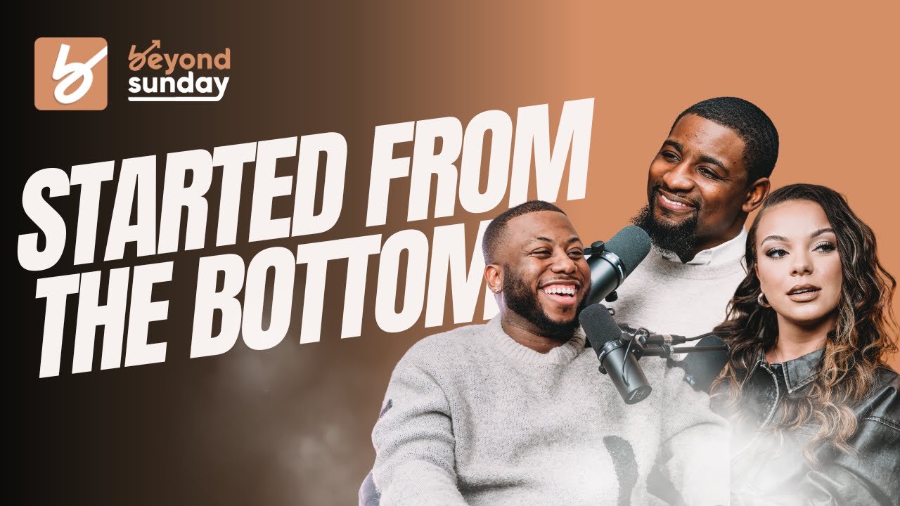Started from the bottom | The Beyond Sunday Podcast | Pilot episode ...