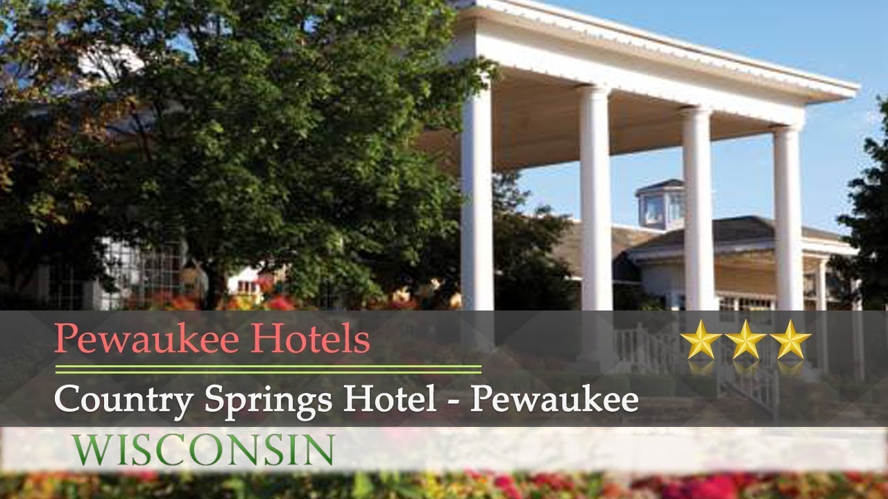 Country Springs Hotel - Pewaukee - Pewaukee Hotels, Wisconsin - YouTube