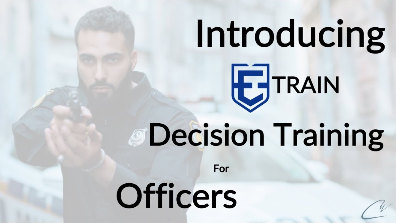 Introducing e-TRAIN: Decision Training for Officers - YouTube