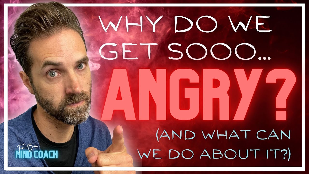 Why Do People Get SO ANGRY? | 3 Simple Tips To Help You Get Control Of ...