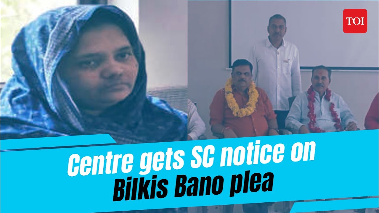 Bilkis Bano case | Supreme Court issues notice to Gujarat govt; calls ...