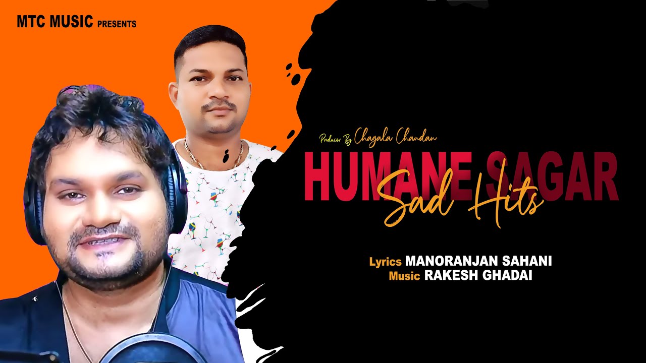 Humane Sagar Hits || Odia Sad Song || Humane Sagar || Rakesh Ghadai ...