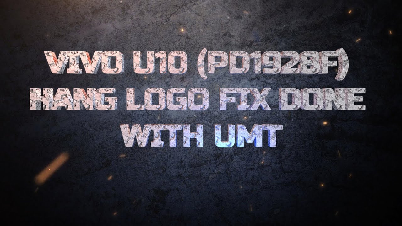 VIVO U10 (PD1928F) HANG LOGO FIX DONE WITH UMT - YouTube