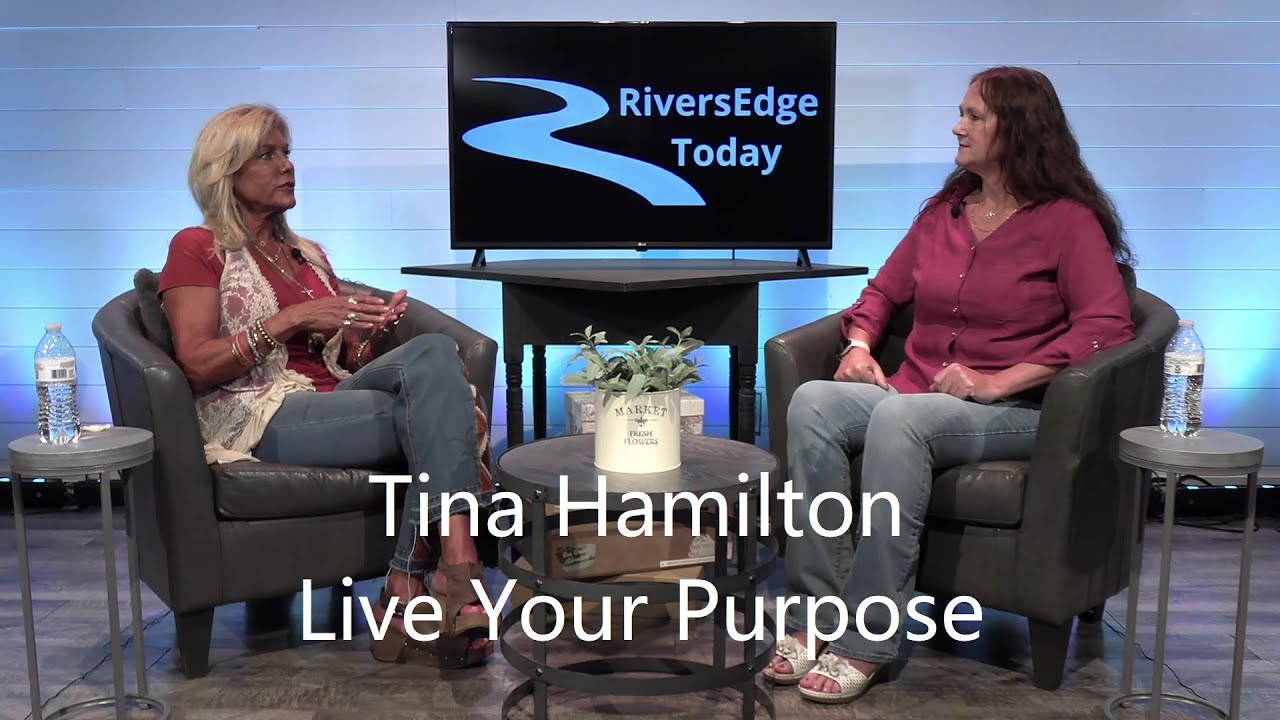 RiversEdge Today with Tina Hamilton, President of Tina Hamilton ...