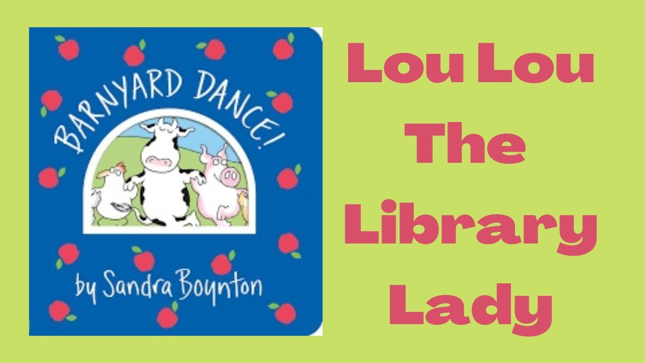 Barnyard Dance By Sandra Boynton - Story Time - Read-Aloud with Lou Lou ...