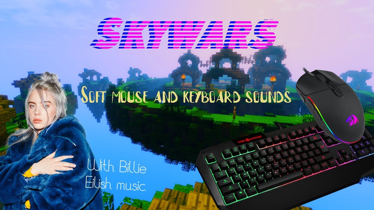Skywars; relaxing mouse and keyboard sounds with Billie Eilish Music ...