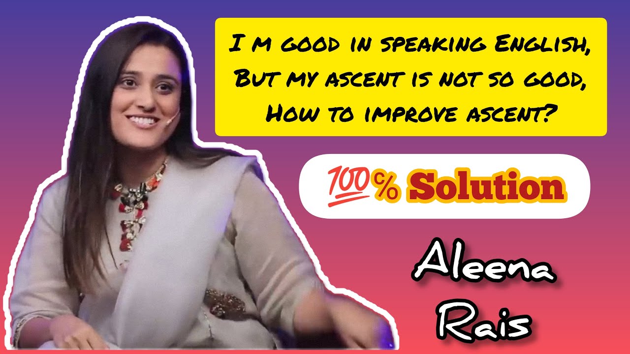 I m good in Speaking English, but my ascent is not so good, How to ...