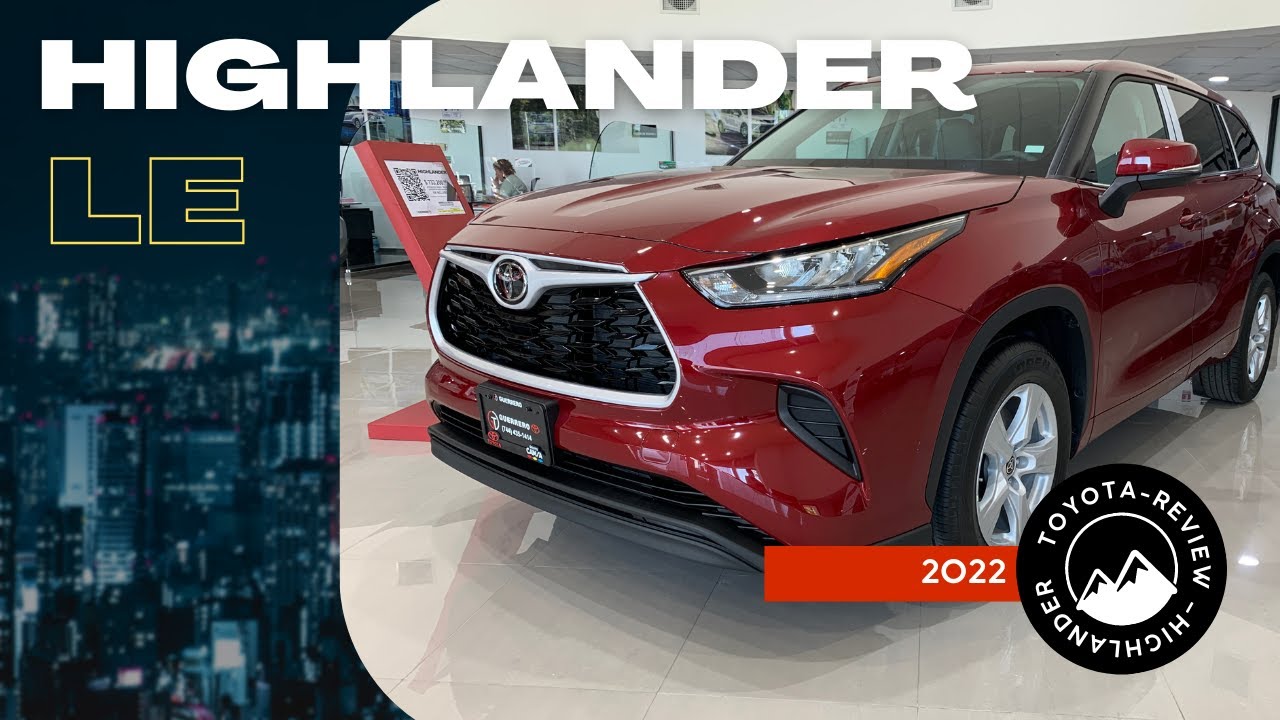 TOYOTA HIGHLANDER LE 2022 - YouTube