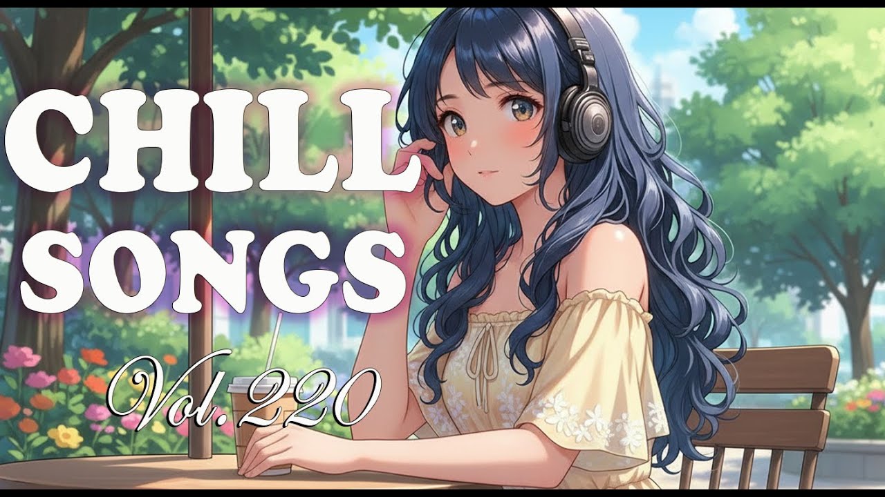 Chill Songs Playlist | Lo-Fi & Indie Pop | Cozy Everyday Music - YouTube
