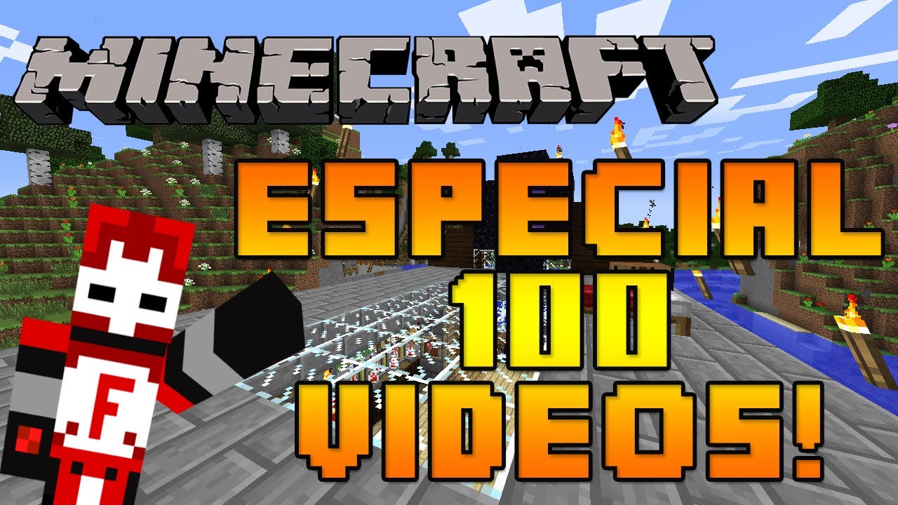 ESPECIAL 100 VÍDEOS! |Minecraft| - YouTube
