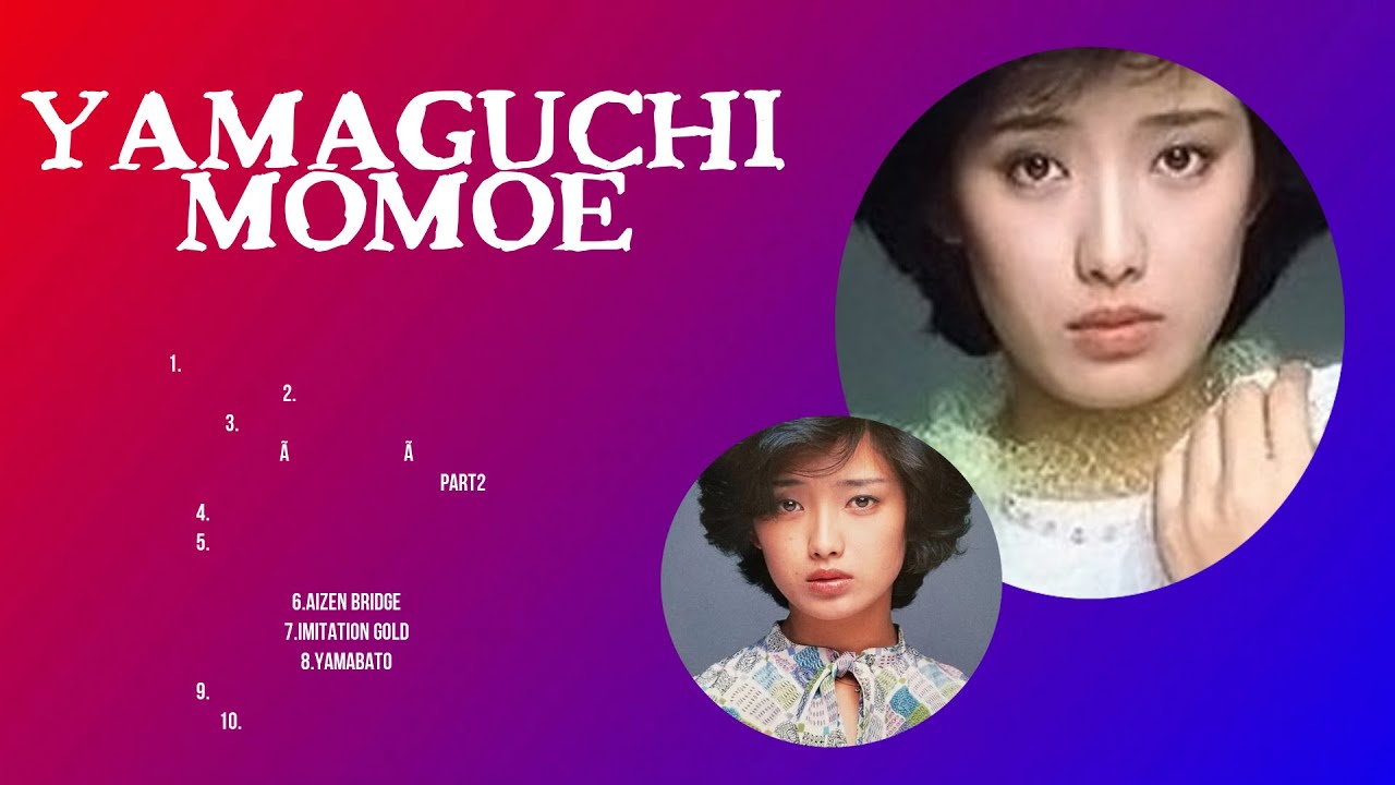 Yamaguchi Momoe Best Hits | Yamaguchi Momoe 2024 MIX | Top 10 Best Songs - YouTube