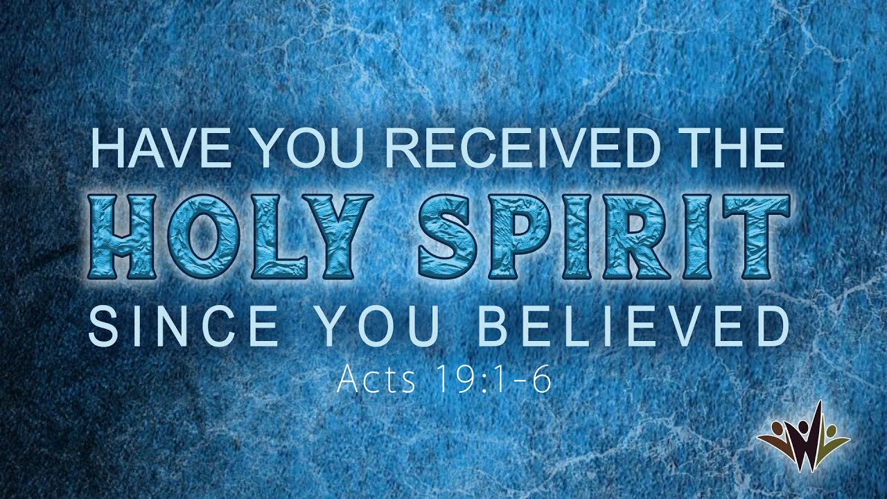 Have You Received the Holy Spirit Since You Believed - YouTube