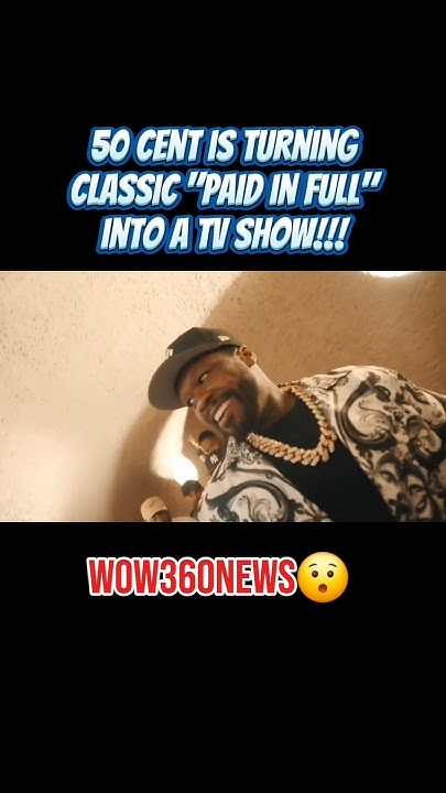 50 Cent Working On "Paid In Full" TV Series😯 #50cent #wow360news #shorts - YouTube