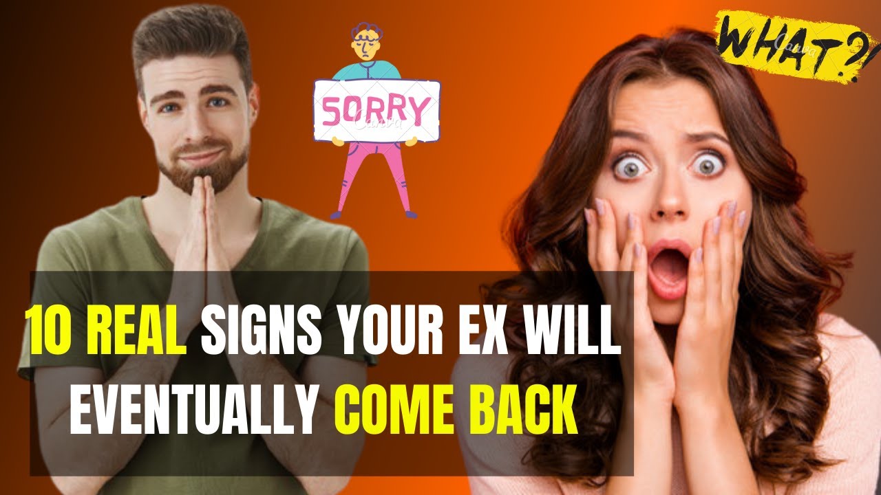 10 Real Signs Your Ex Will Eventually Come Back After Breakup | 10 ...