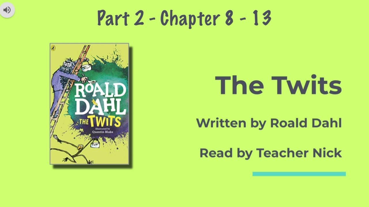 The Twits by Roald Dahl | Part 2 of 5 - Read-along with Teacher Nick ...